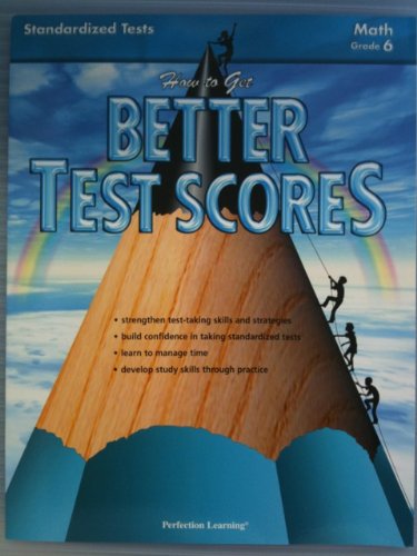 How to Get Better Test Scores Math Grade 6: Perfection Learning ...