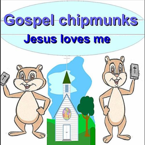 Play Jesus Loves Me (Chipmunks) by Gospel Chipmunks on Amazon Music