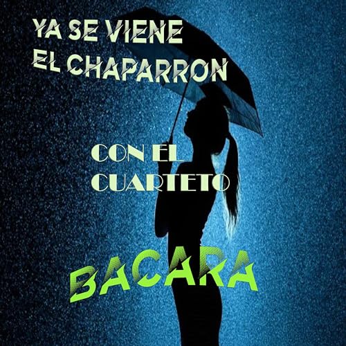 Amazon MusicでEL CUARTETO BACARAのYA SE VIENE EL CHAPARRON CON EL ...