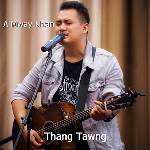 Amazon MusicでthangtawngのA Mway Khanを再生する