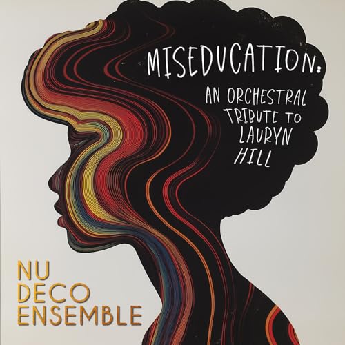 Play Miseducation: An Orchestral Tribute to Lauryn Hill by Nu Deco ...
