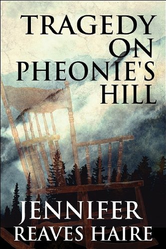 Tragedy on Pheonie's Hill: Haire, Jennifer Reaves: 9781448977505 ...