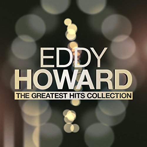 Play The Greatest Hits Collection by Eddy Howard on Amazon Music