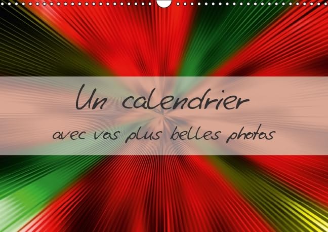 Un calendrier avec vos plus belles photos 2016: Un calendrier très ...