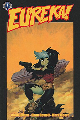 Eureka! Vol. 1: Brian Sutton, Shon Howell, Mark Moore, Elin Winkler, Mark Moore: 9780983822783 ...