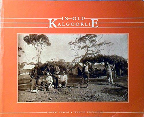 In old Kalgoorlie: Rob Pascoe: 9780730925033: Amazon.com: Books