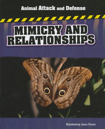 Mimicry and Relationships (Animal Attack and Defense): Pryor, Kimberley ...