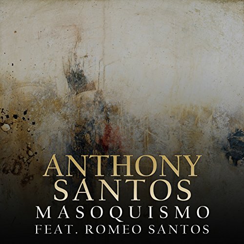 Masoquismo [Explicit] canción de Anthony Santos feat. Romeo Santos de ...
