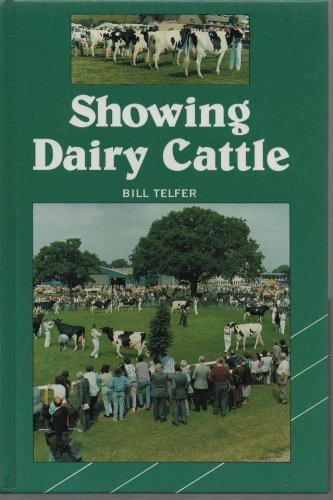 Showing Dairy Cattle: Telfer, Bill: 9780852362723: Amazon.com: Books