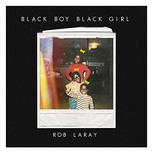 Black Boy Black Girl by Rob LaRay on Amazon Music - Amazon.com
