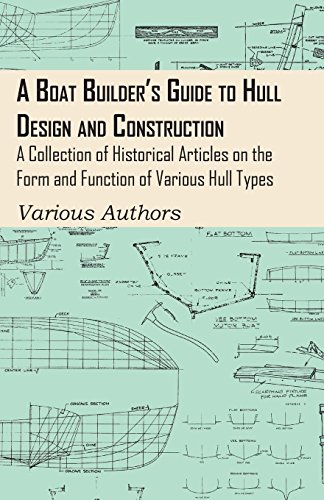 A Boat Builder's Guide to Hull Design and Construction - A Collection ...