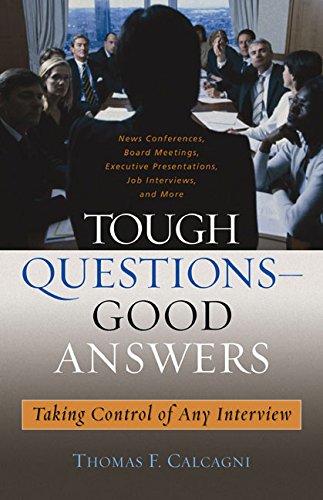 Tough Questions - Good Answers: Taking Control of Any Interviw (Capital ...
