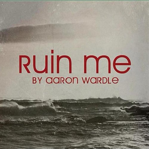Play Ruin Me by Aaron Wardle on Amazon Music