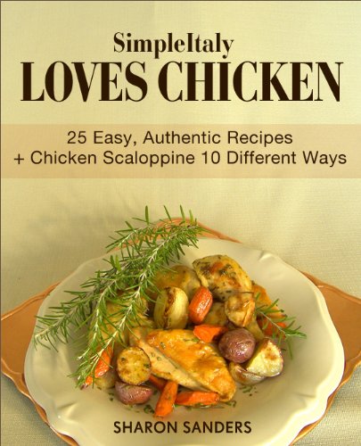 SimpleItaly Loves Chicken - Kindle edition by Sanders, Sharon ...