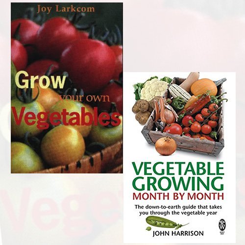 Grow Your Own Vegetables and Vegetable Growing Month-by-Month 2 Books ...