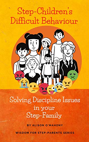 Step-Children's Difficult Behaviour: Solving Discipline Issues in your ...