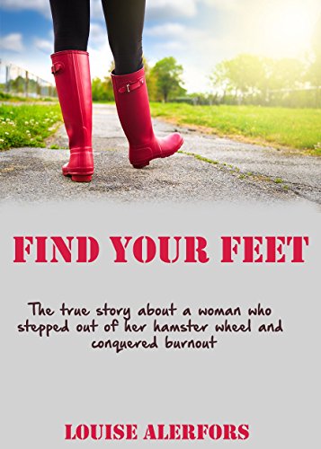 Find Your Feet: The True Story about a Woman Who Stepped out of Her ...