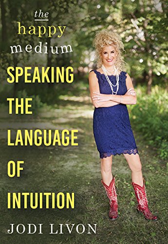 Amazon.com: The Happy Medium: Speaking the Language of Intuition ...