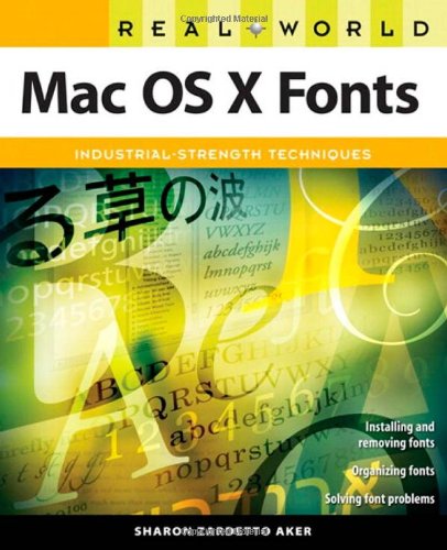 Real World MAC OS X Fonts: Aker, Sharon Zardetto: 9780321474018: Amazon.com: Books