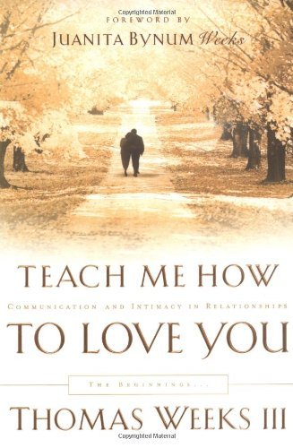 Teach Me How to Love You: The Beginnings: Amazon.co.uk: Weeks, Thomas ...