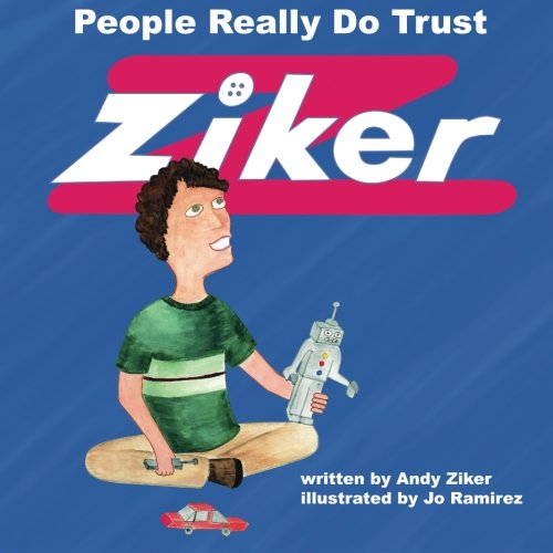 People Really Do Trust Ziker: Ziker, Andy, Ramirez, Jo: 9781502906212 ...