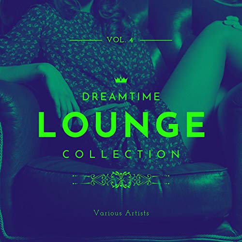 Amazon.com: Dreamtime Lounge Collection, Vol. 4 : VARIOUS ARTISTS ...