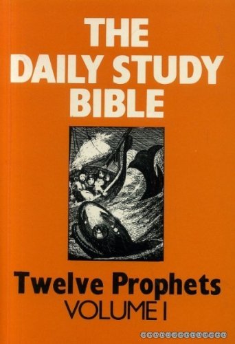 Twelve Prophets, in Two Volumes (The Daily Study Bible Series): Peter C ...