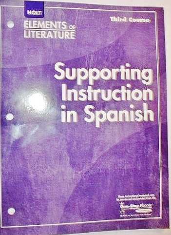 Supporting Instruction in Spanish (Elements of Literature, 3rd Course ...