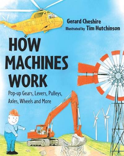 How Machines Work: A Pop-up Book with Gears, Pulleys and More ...