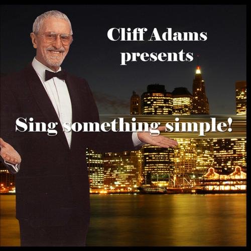 Cliff Adams - Sing Something Simple - Amazon.com Music
