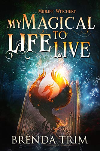 My Magical Life to Live: Paranormal Women's Fiction (Midlife Witchery ...