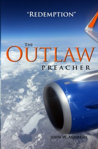 The Outlaw Preacher-Redemption: Andrews, John W: 9780985641252: Amazon ...