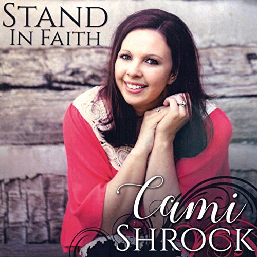 Amazon Music - Cami ShrockのStand in Faith - Amazon.co.jp