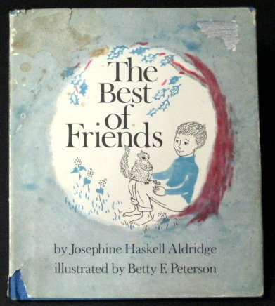 The best of friends: Aldridge, Josephine Haskell: Amazon.com: Books