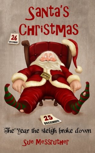 Santa's Christmas: The year Santa’s sleigh broke down: Messruther, Sue ...