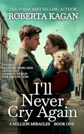 Amazon.com: I'll Never Cry Again: Utterly heartbreaking and absolutely gripping World War Two ...