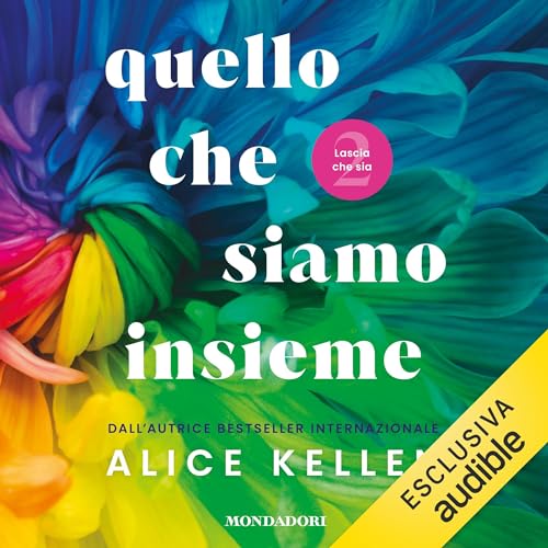 Quello che siamo insieme: Lascia che sia (Edizione Audible): Alice ...