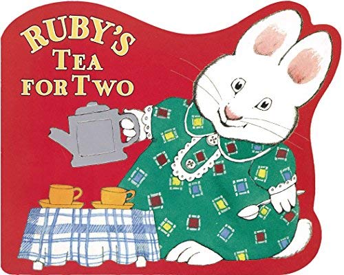 Ruby's Tea for Two (Max and Ruby) by Wells, Rosemary (2003) Board book ...