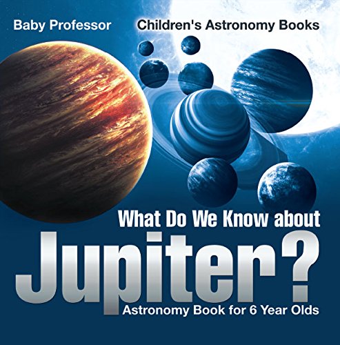 Amazon.com: What Do We Know about Jupiter? Astronomy Book for 6 Year ...