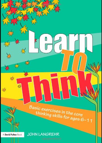 Amazon.com: Learn to Think: Basic Exercises in the Core Thinking Skills ...