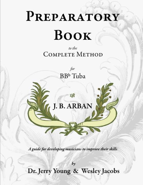 Preparatory Book to the Complete Method for Bb Tuba: Arban, J. B ...