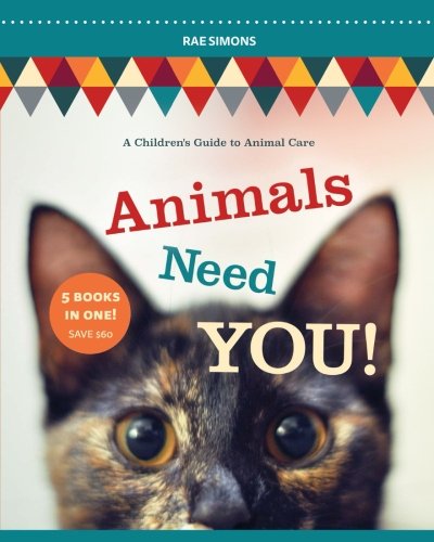 Animals Need YOU!: Simons, Rae: 9781625244635: Amazon.com: Books