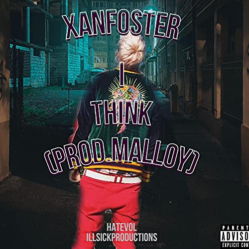 I Think de Xan Foster feat. Malloy en Amazon Music Unlimited