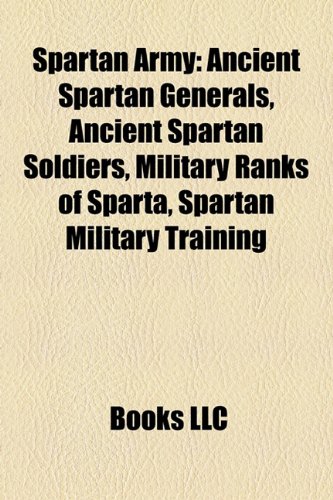 Spartan Army: Ancient Spartan Generals, Ancient Spartan Soldiers ...