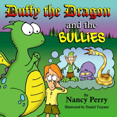 Duffy the Dragon and the Bullies: Perry, Nancy S, Traynor, Daniel ...