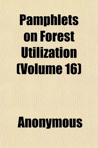 Pamphlets on Forest Utilization (Volume 16) : Amazon.in: Books