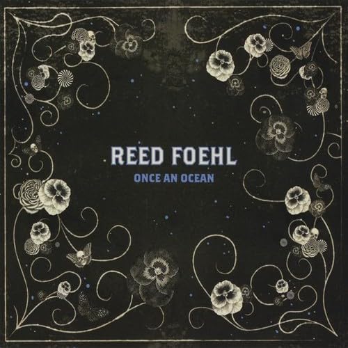 Reed Foehl, Reed Foehl - Once An Ocean - Amazon.com Music