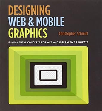 Designing Web and Mobile Graphics: Fundamental Concepts for Web and Interactive Projects ...