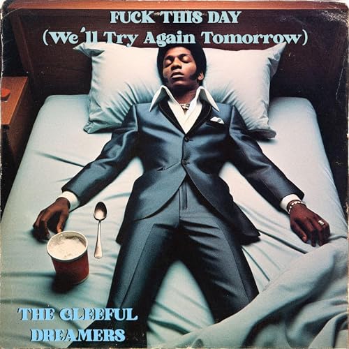 Fuck This Day (We'll Try Again Tomorrow) [Explicit] by Almost Vinyl on ...