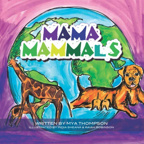 Mama Mammals: Thompson, Mya, Simpson, India Sheana, Robinson, Raiah ...